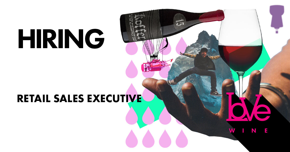 We're Hiring - Retail Sales Executive – Love Wine